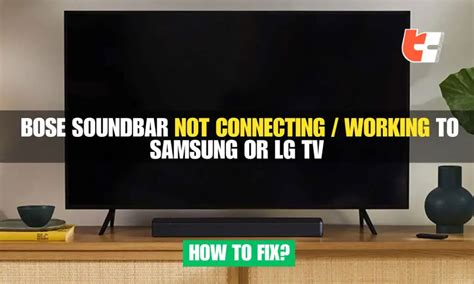 Bose Soundbar Not Connecting Working To Samsung Or LG TV How To Fix TechyConcepts