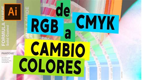 Porque Illustrator Cc2022 Cambia Los Colores Al Pasar De RGB A CMYK