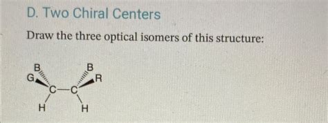 Solved D ﻿two Chiral Centersdraw The Three Optical Isomers