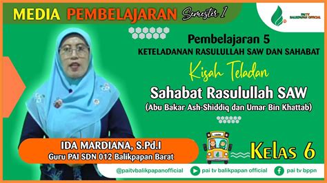 PAI KELAS 6 KISAH KETELADANAN SAHABAT RASULULLAH SAW YouTube
