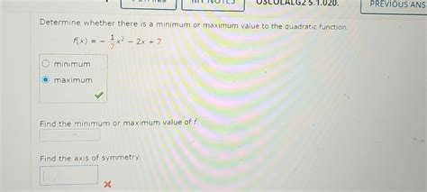 Solved Determine Whether There Is A Minimum Or Maximum Value Chegg Com
