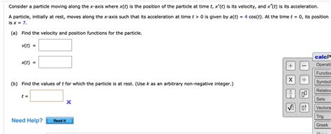 Solved Consider A Particle Moving Along The X Axis Where X T Is The