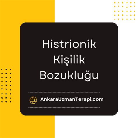 Histrionik Kişilik Bozukluğu Testi Nedir Ankara Psikolog