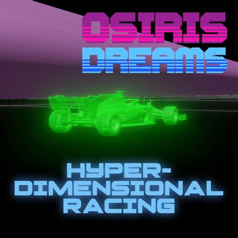 Synth Single Review “hyper Dimensional Racing By Osiris Dreams