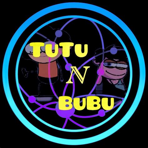 Tutu N Bubu Youtube