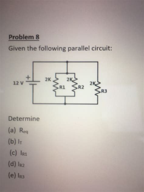 Solved Problem Given The Following Parallel Circuit K Chegg
