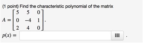 Solved 1 Point Find The Characteristic Polynomial Of The