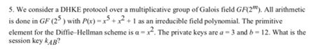 Solved We Consider A Dhke Protocol Over A Multiplicative Chegg