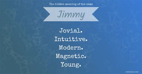 The Hidden Meaning Of The Name Jimmy Namious