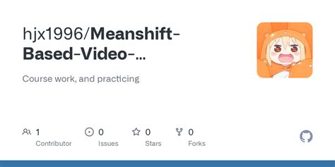 Github Hjx1996meanshift Based Video Segmentation Course Work And Practicing