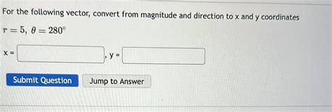 Solved For The Following Vector Convert From Magnitude And