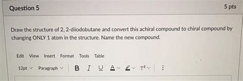 Solved Draw The Structure Of 2 2 Diiodobutane And Convert