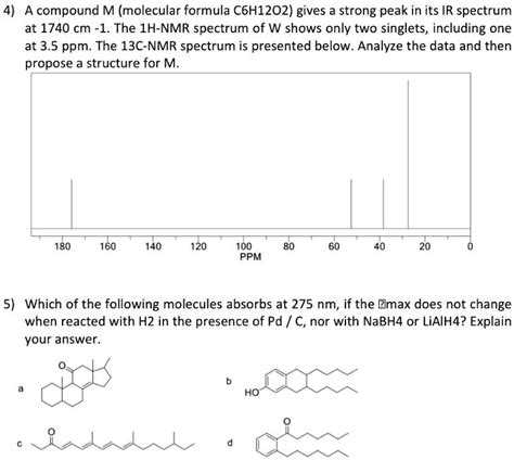 Solved A Compound M Molecular Formula C H O Gives A Strong Peak In