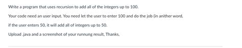Solved Write A Program That Uses Recursion To Add All Of The