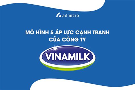 Phân tích Mô hình áp lực cạnh tranh của Vinamilk