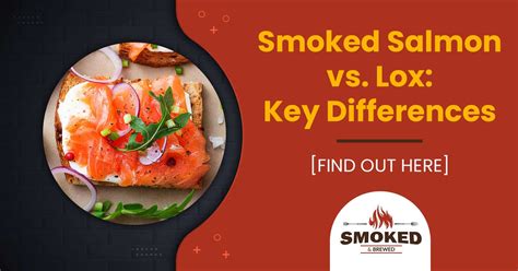 Smoked Salmon Vs Lox Key Differences Find Out Here