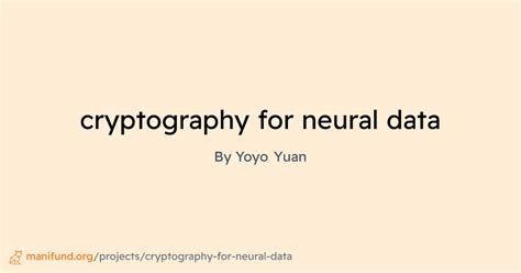 Cryptography For Neural Data Manifund