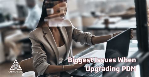 Upgrading Pdm Avoid These 3 Biggest Issues For Administrators