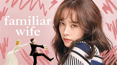 Familiar Wife คนคุ้นใจ Netflix