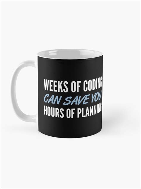 Weeks Of Coding Can Save You Hours Of Planning Funny Design Blue