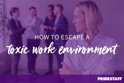 How To Escape A Toxic Work Environment Pridestaff