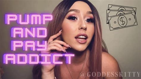 Pump And Pay Addict Goddessk1tty Clips4sale
