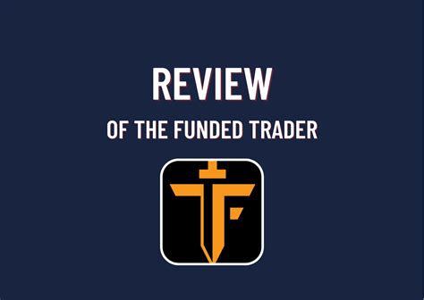 The Funded Trader Review By Forex Prop Reviews