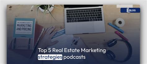 Real Estate Marketing Strategies Podcasts Update 2023