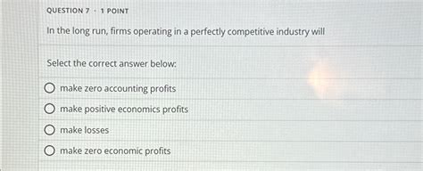Solved Question 7 1 ﻿pointin The Long Run Firms Operating