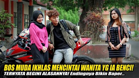 BOS MUDA IKHLAS MENCINTAI WANITA YANG DIA BENCI TERNYATA BEGINI