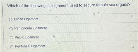 Solved Which Of The Following Is A Ligament Used To Secure