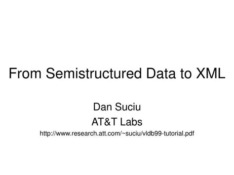 Ppt From Semistructured Data To Xml Powerpoint Presentation Free