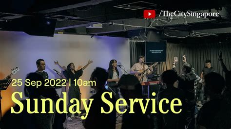 The City Sunday Service 25 Sep 2022 10 Am Youtube