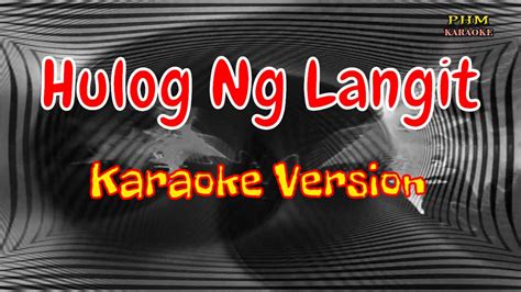Hulog Ng Langit Karaoke Lyric Youtube