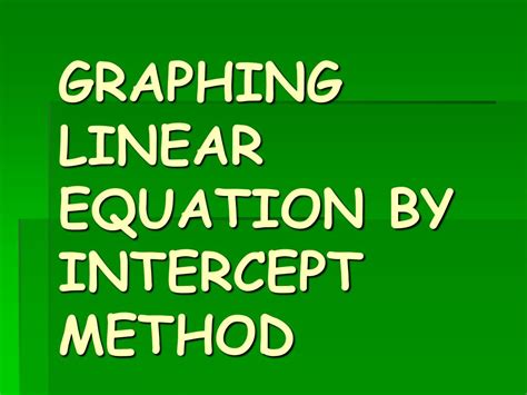 Ppt Graphing Linear Equation By Intercept Method Powerpoint