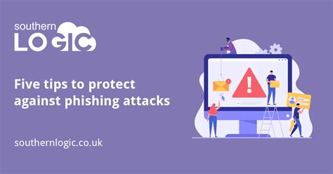 Southern Logic Five Tips To Protect Against Phishing Attacks