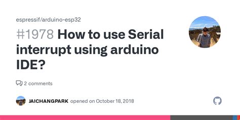 How To Use Serial Interrupt Using Arduino IDE Issue 1978