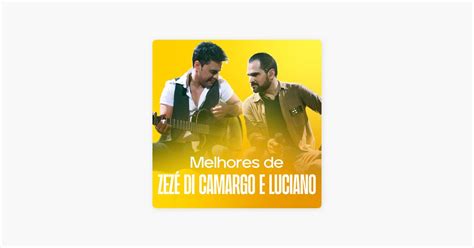 As Melhores Zezé Di Camargo e Luciano Só As Antigas Você Vai Ver de Filtr Apple Music