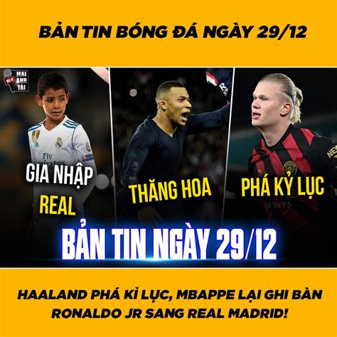 Bản Tin 2912 Haaland Phá Kỉ Lục Mbappe Lại Ghi Bàn Ronaldo Gia Nhập