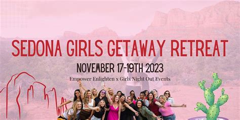 Sedona Girls Getaway Retreat Sedona 17 November To 19 November