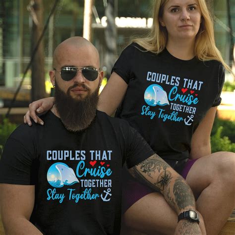 Couples That Cruise Together Stay Together Funny Cruising Couple T