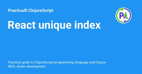 React Unique Index Practicalli Clojurescript