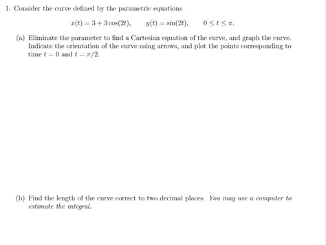 Solved Consider The Curve Defined By The Parametric Chegg