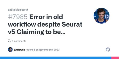 Error In Old Workflow Despite Seurat V5 Claiming To Be Backwards