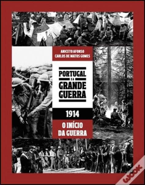 Portugal E A Grande Guerra 1914 De Aniceto Afonso E Carlos Vale