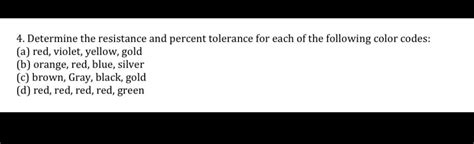 Solved 4 Determine The Resistance And Percent Tolerance For Each Of