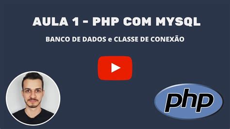 Aula 1 Php Com Mysql Banco De Dados E Classe De Conexão Youtube