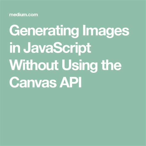 Generating Images In Javascript Without Using The Canvas Api Canvas