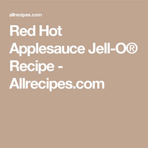 Red Hot Applesauce Jell O Recipe Jell O Applesauce Special Recipes