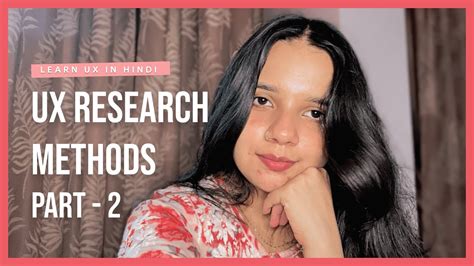 Learn Ux Research Methods In Hindi Part 2 Youtube